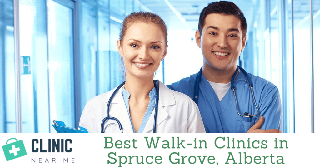 Top 6 Walk-in Clinics in Spruce Grove, Alberta, Canada - Clinic Near Me